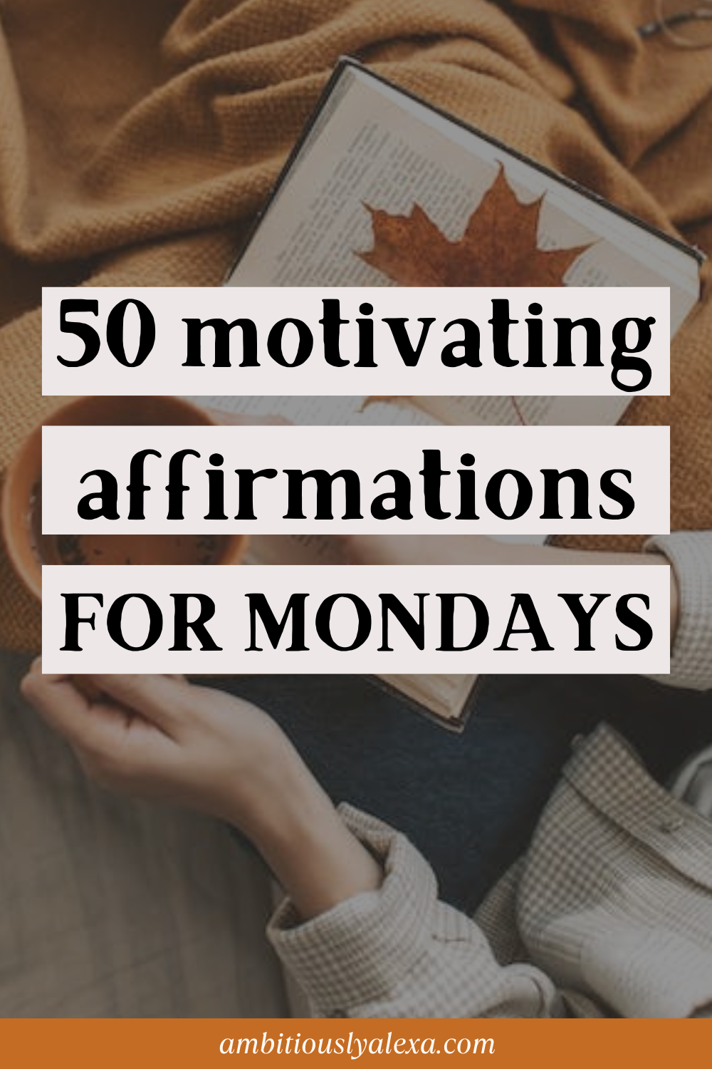 80 Monday Affirmations to Kick Off the Week with Confidence ...