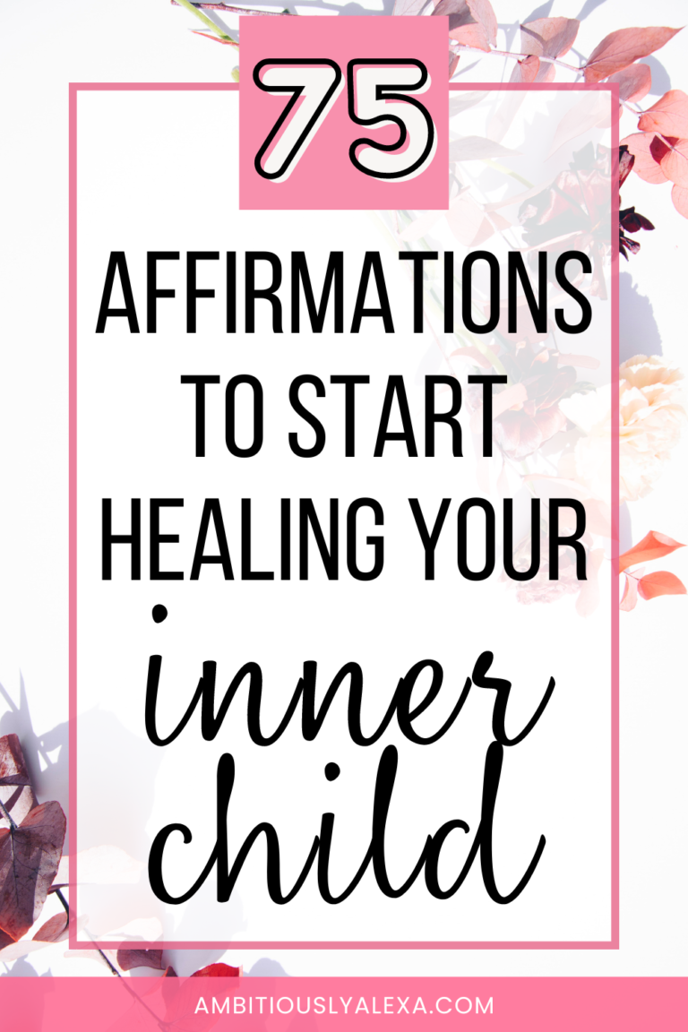 75 Inner Child Affirmations to Heal Yourself From Within - Ambitiously ...