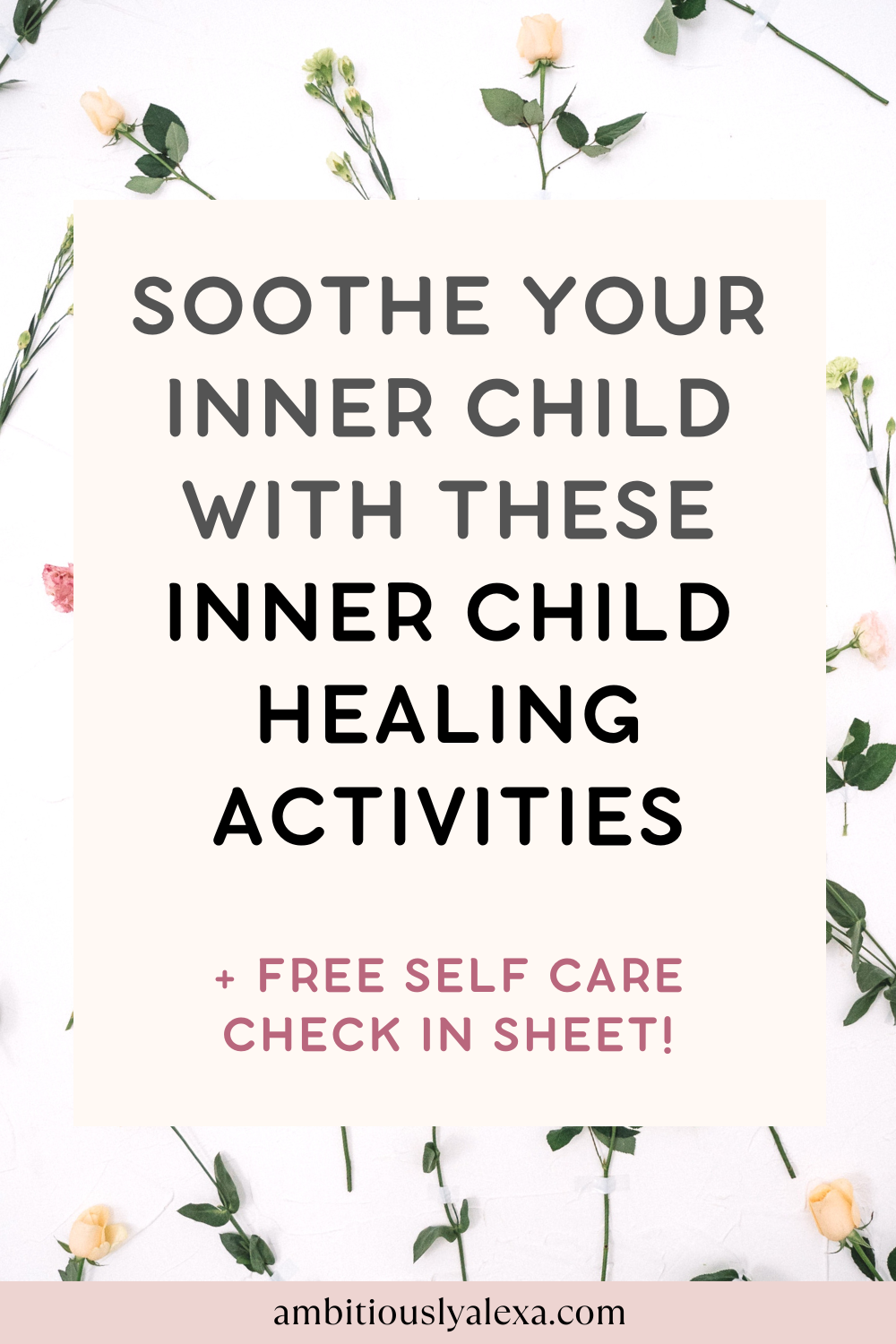 20+ Inner Child Activities to Heal and Feel Alive - Ambitiously Alexa
