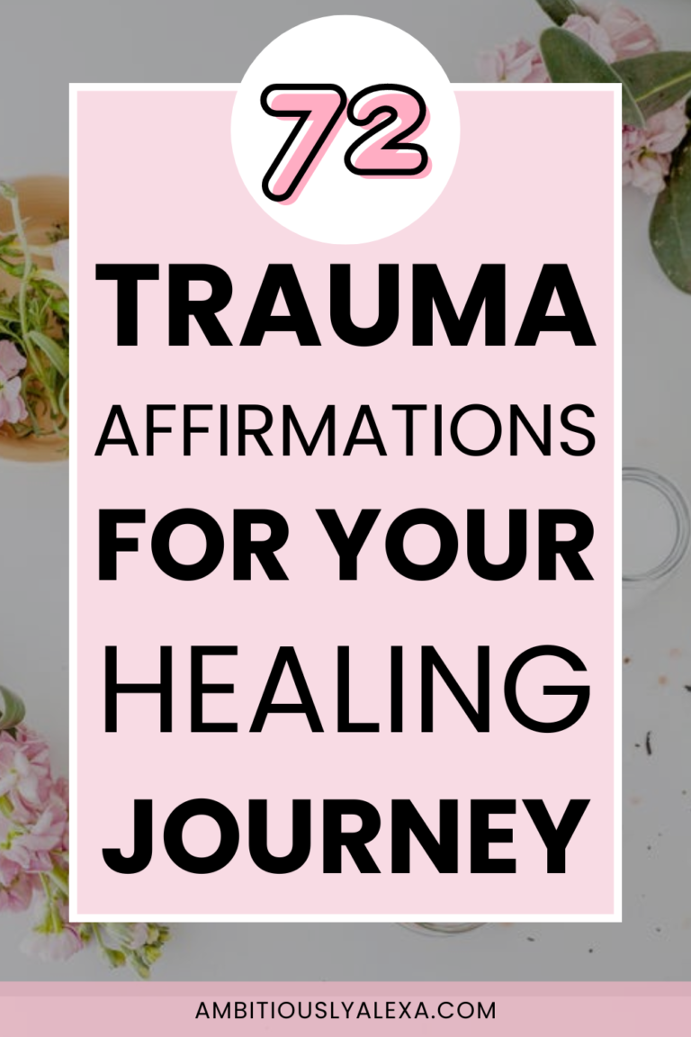 72 Trauma Affirmations to Support Your Healing Journey - Ambitiously Alexa