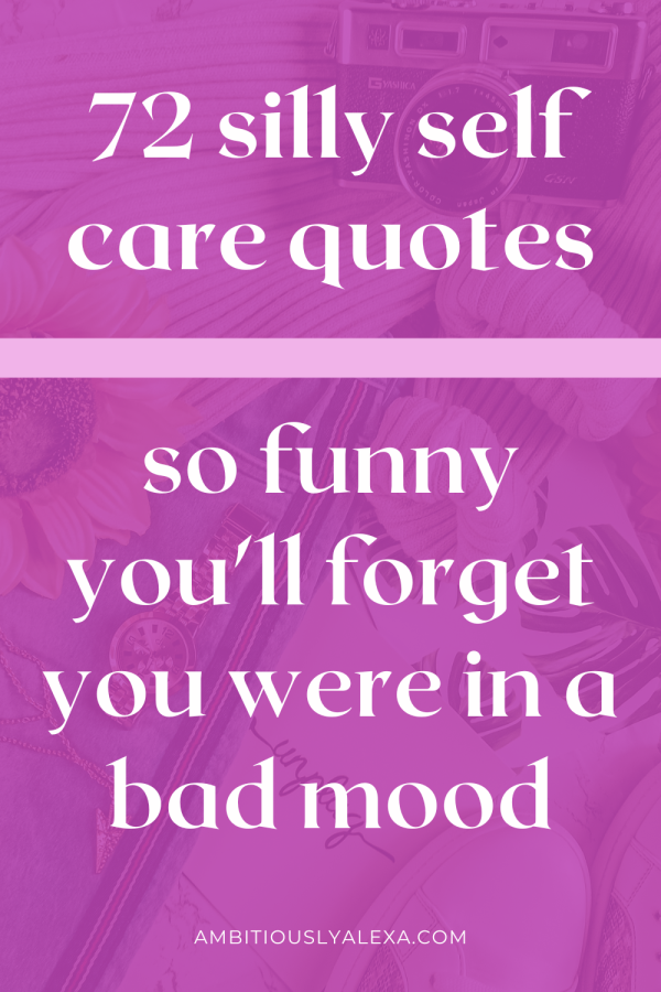 72 Self Care Quotes So Funny You'll Forget Your Bad Mood - Ambitiously ...