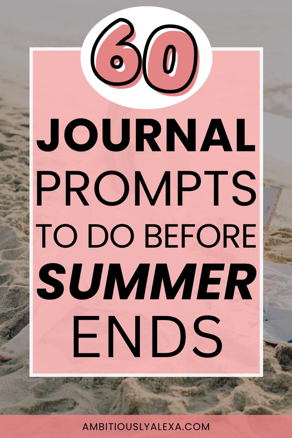 60 June Journal Prompts to Hype Yourself Up for Summer - Ambitiously Alexa