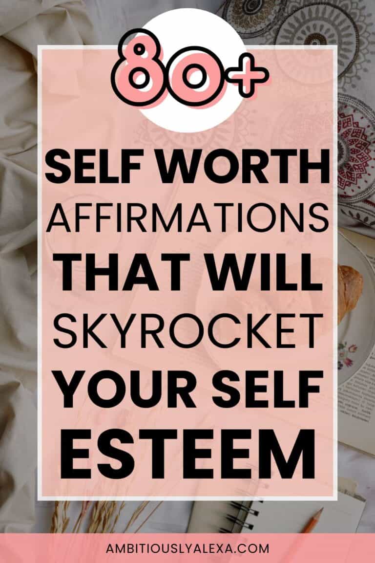 80+ Self Worth Affirmations to Validate Yourself - Ambitiously Alexa