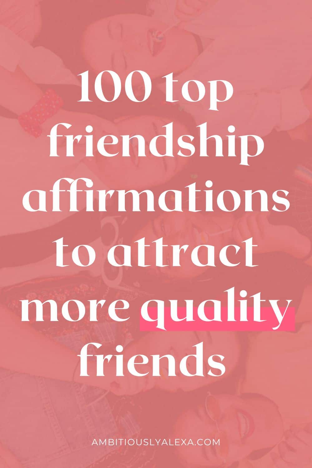 Affirmations for Friends: 100 Words for Closer Friendships ...