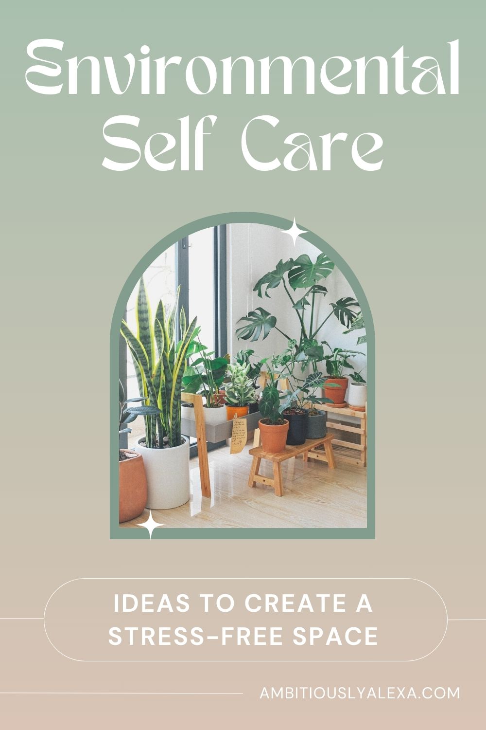 Environmental Self Care: 57 Ideas for a Stress-Free Space - Ambitiously ...