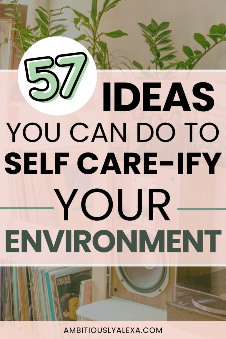 Environmental Self Care: 57 Ideas for a Stress-Free Space - Ambitiously ...